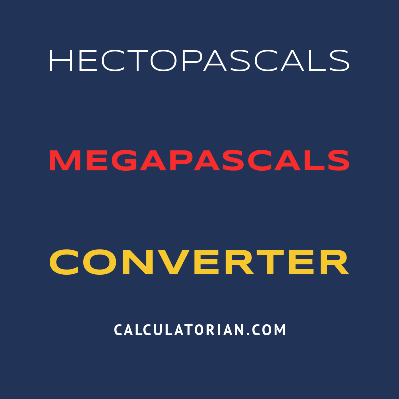 Convert From Hectopascals To Megapascals Convert From Hectopascals To Megapascals